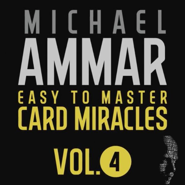 Easy to Master Card Miracles Volume 4 by Michael Ammar – All Things Magic