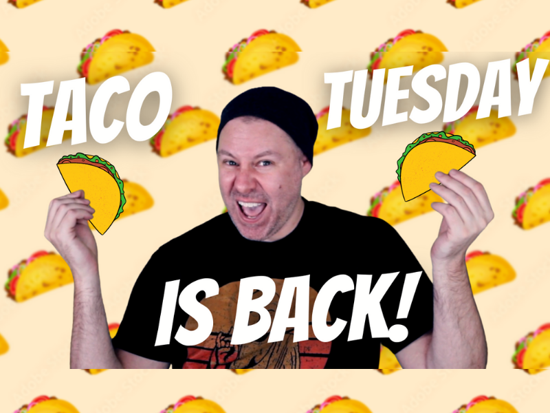 The Return of Taco Tuesday (We're Back!) – All Things Magic