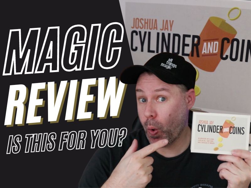 Joshua Jay Cylinder and Coins (An Honest Review) – All Things Magic