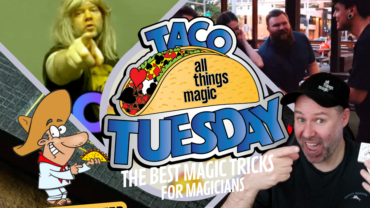 Taco Tuesday Featured Magic Tricks – All Things Magic