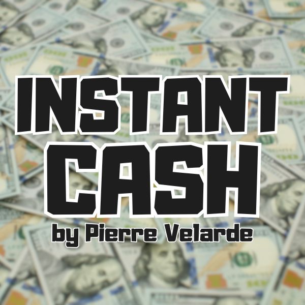 Instant Cash by Pierre Velarde – All Things Magic