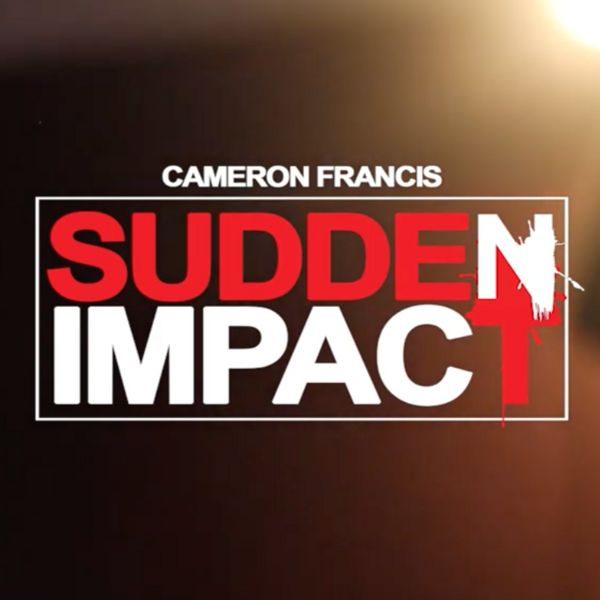 Sudden Impact by Cameron Francis – All Things Magic