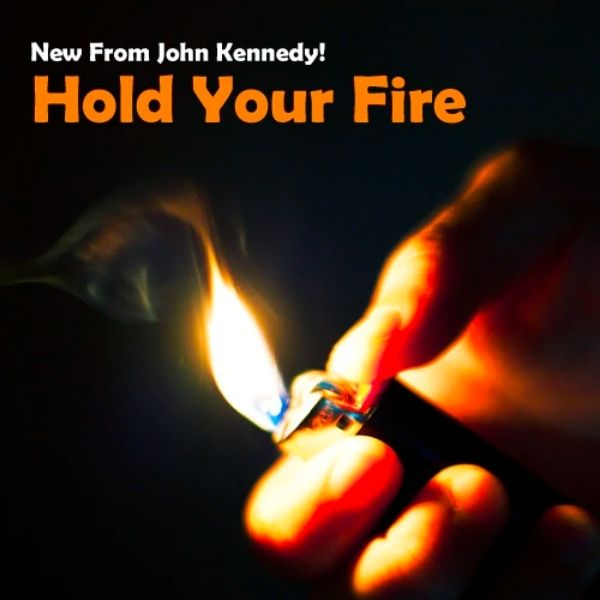 Hold Your Fire by John Kennedy – All Things Magic