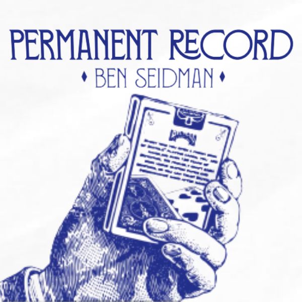 Permanent Record by Ben Seidman – All Things Magic
