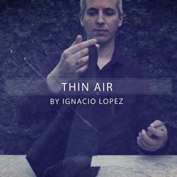 Thin Air by Ignacio Lopez – All Things Magic
